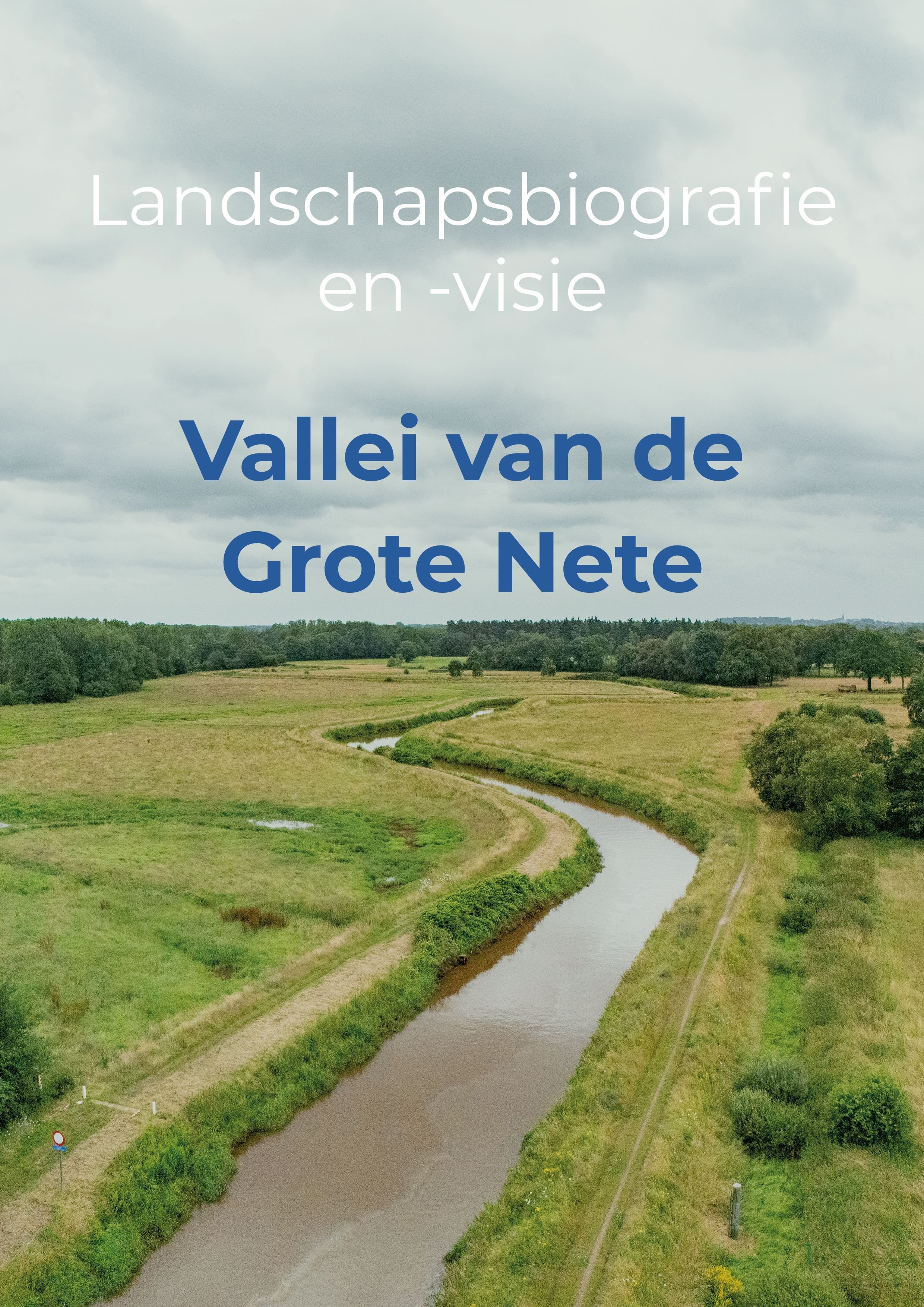 De Grote Nete, naar een klimaatveilige vallei van morgen.